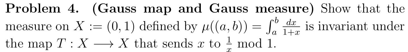 Solved Problem 4. (Gauss map and Gauss measure) ﻿Show that | Chegg.com
