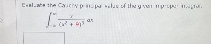 Solved Evaluate the Cauchy principal value of the given | Chegg.com