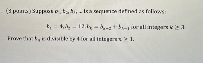 Solved ( 3 points) Suppose b1,b2,b3,… is a sequence defined | Chegg.com