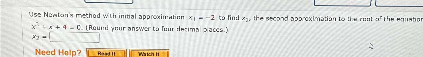 Solved Use Newton's method with initial approximation x1=-2 | Chegg.com