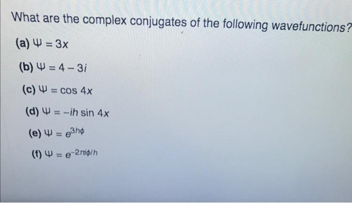 Solved What are the complex conjugates of the following | Chegg.com