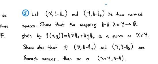 Solved (5) Let (x,∥−∥a) and (y,∥−∥b) be two normed spaces. | Chegg.com