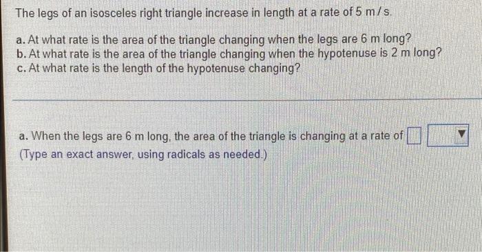 Solved the legs of an isosceles right triangle Increase in | Chegg.com
