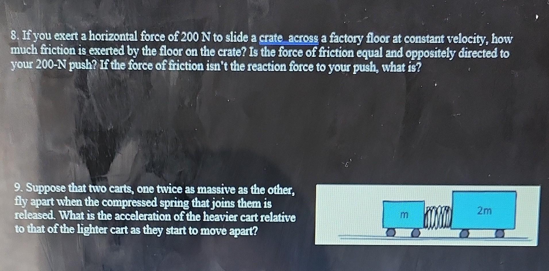 Solved 8. If you exert a horizontal force of 200 N to slide | Chegg.com