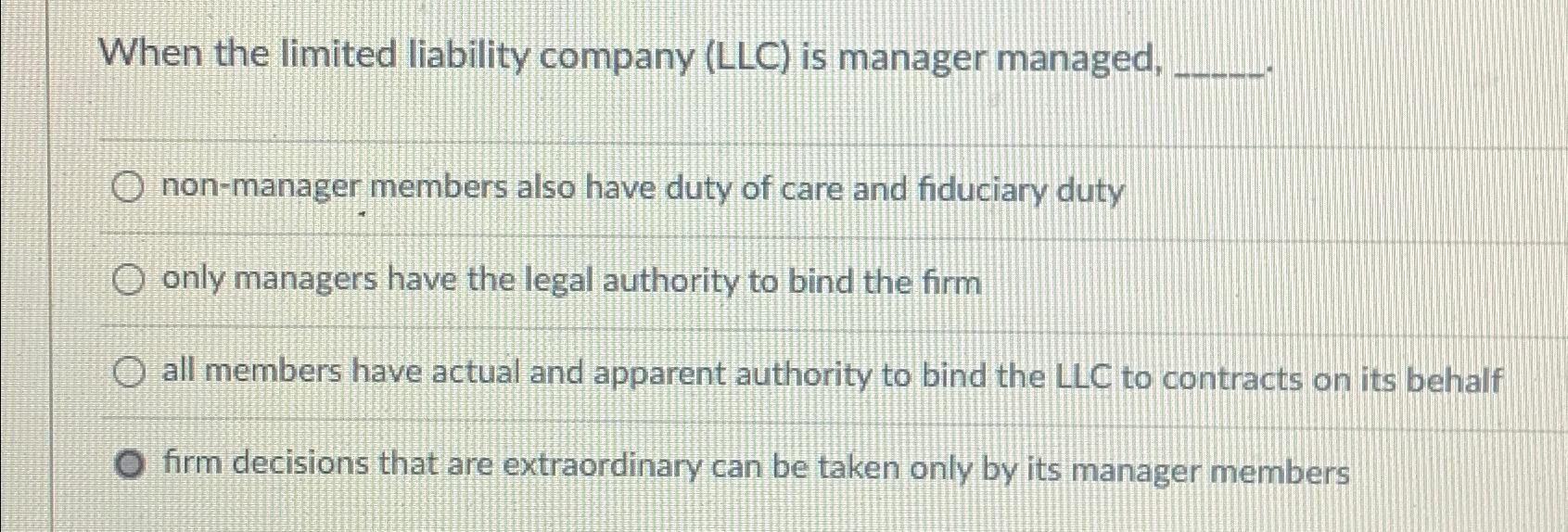 Solved When the limited liability company (LLC) ﻿is manager | Chegg.com