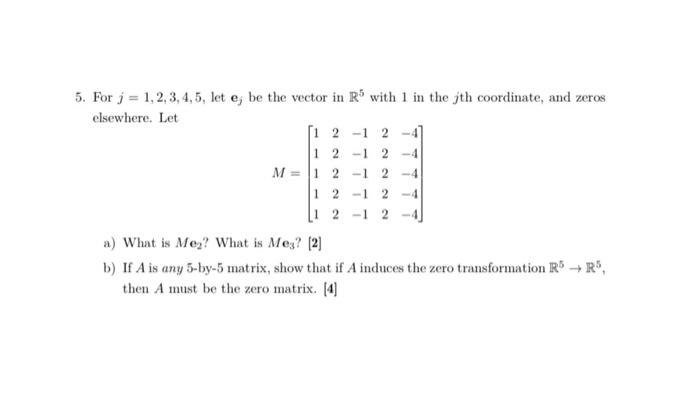 Solved For j = 1, 2, 3, 4, 5, let ej be the vector in R5 | Chegg.com