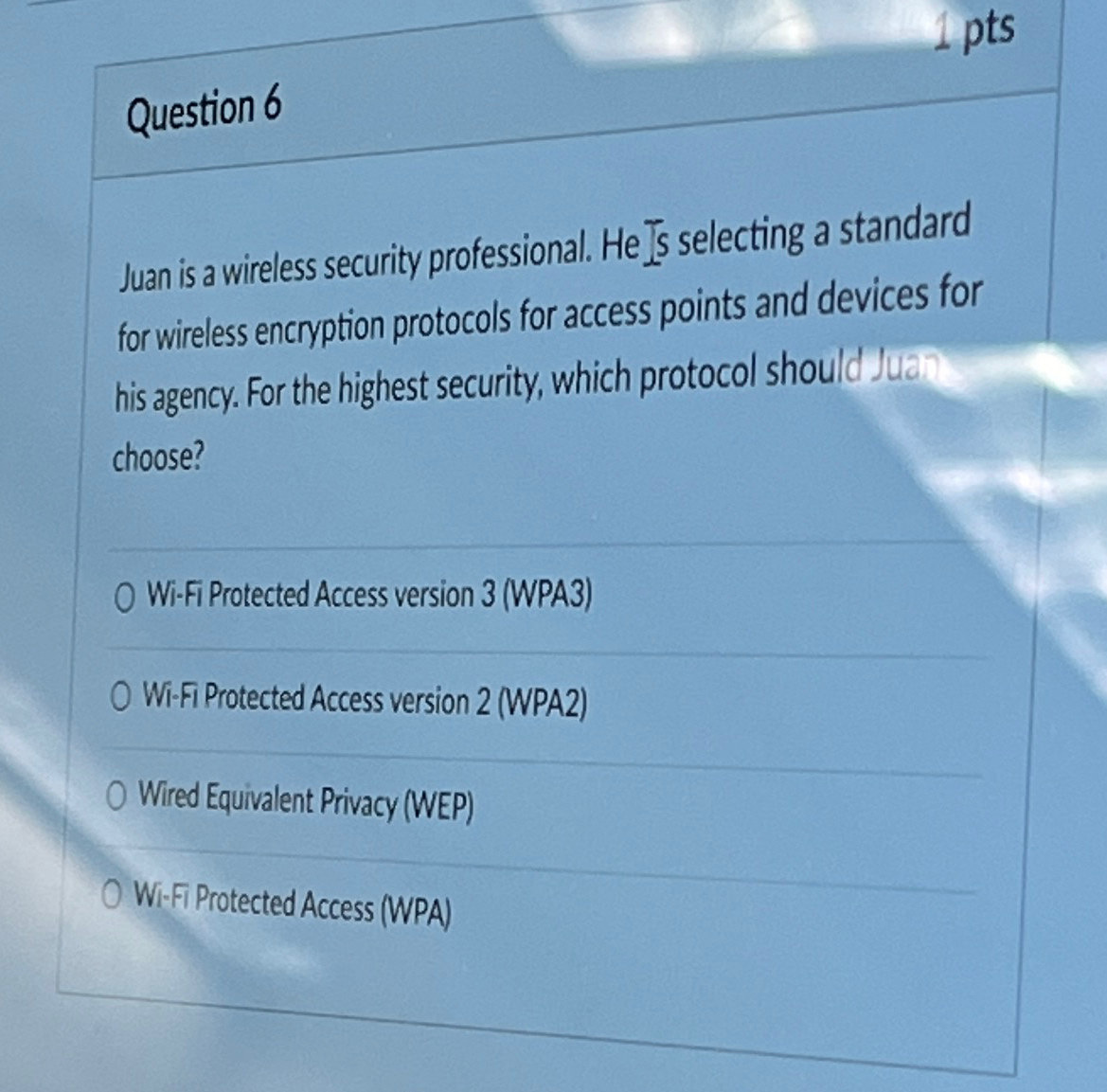 Solved Question 6Juan is a wireless security professional. | Chegg.com
