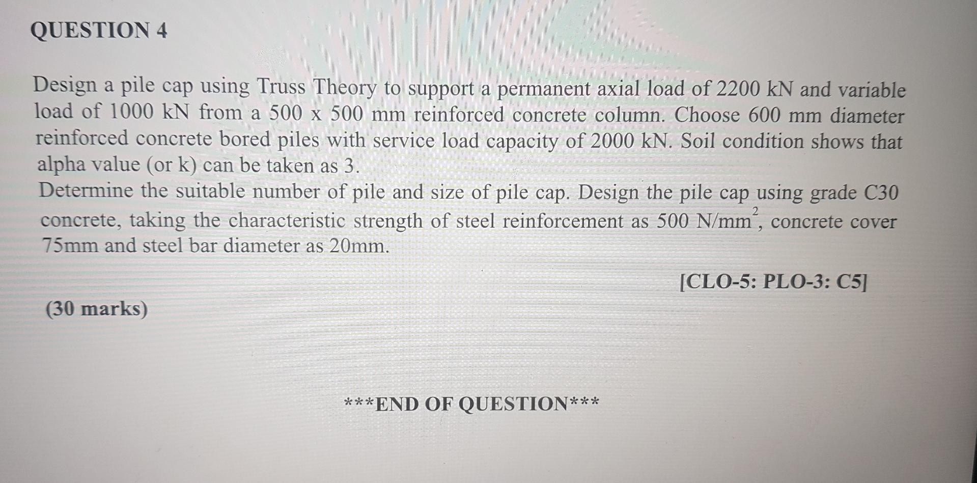 Solved QUESTION 4 Design a pile cap using Truss Theory to | Chegg.com