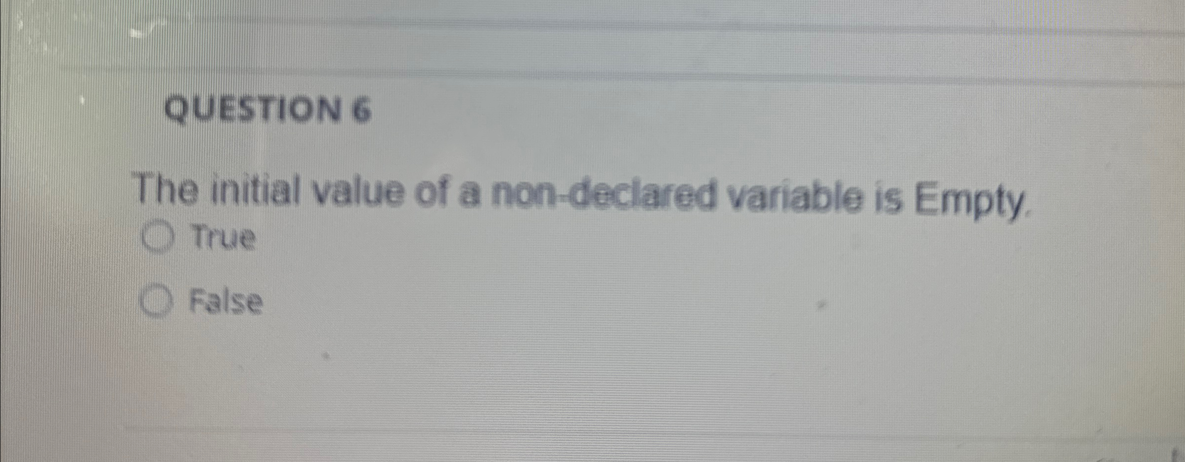 Solved QUESTION 6The initial value of a non-declared | Chegg.com
