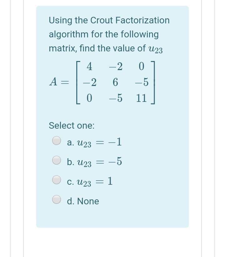 Solved Using the Crout Factorization algorithm for the | Chegg.com