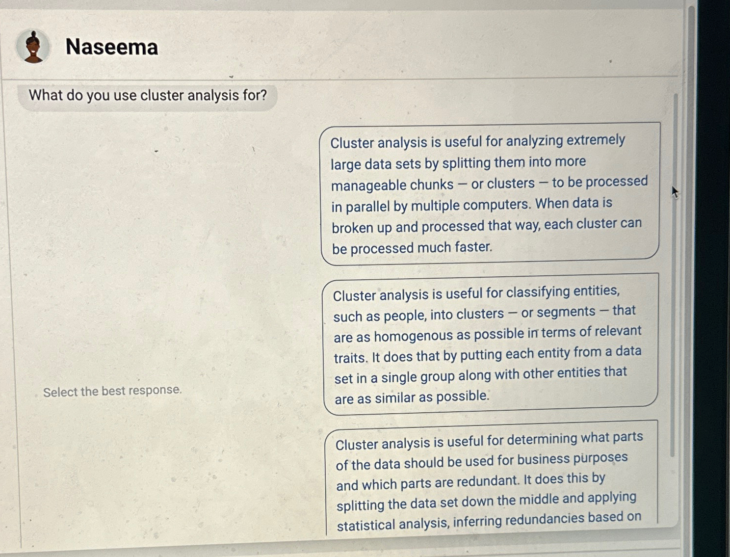 Solved NaseemaWhat do you use cluster analysis for?Select | Chegg.com