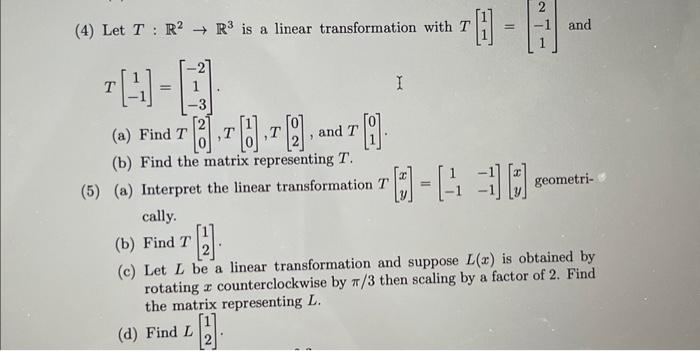 Solved (4) Let T:R2→R3 is a linear transformation with | Chegg.com