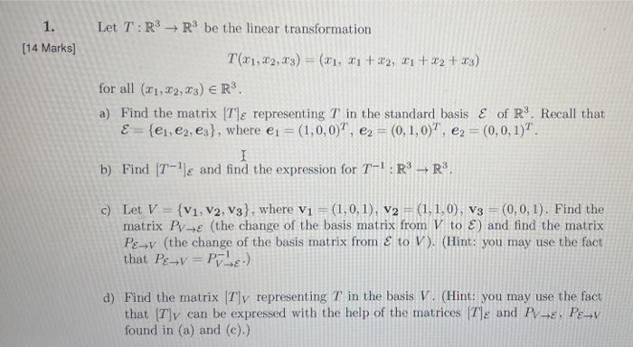 Solved 1. [14 Marks] Let T: R³ R3 be the linear | Chegg.com