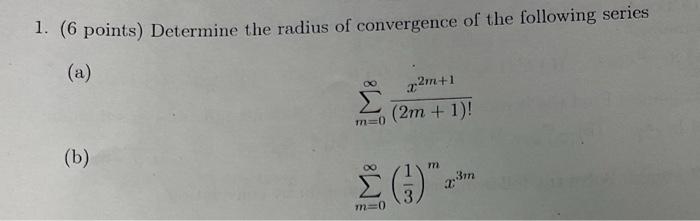 Solved 1. (6 points) Determine the radius of convergence of | Chegg.com