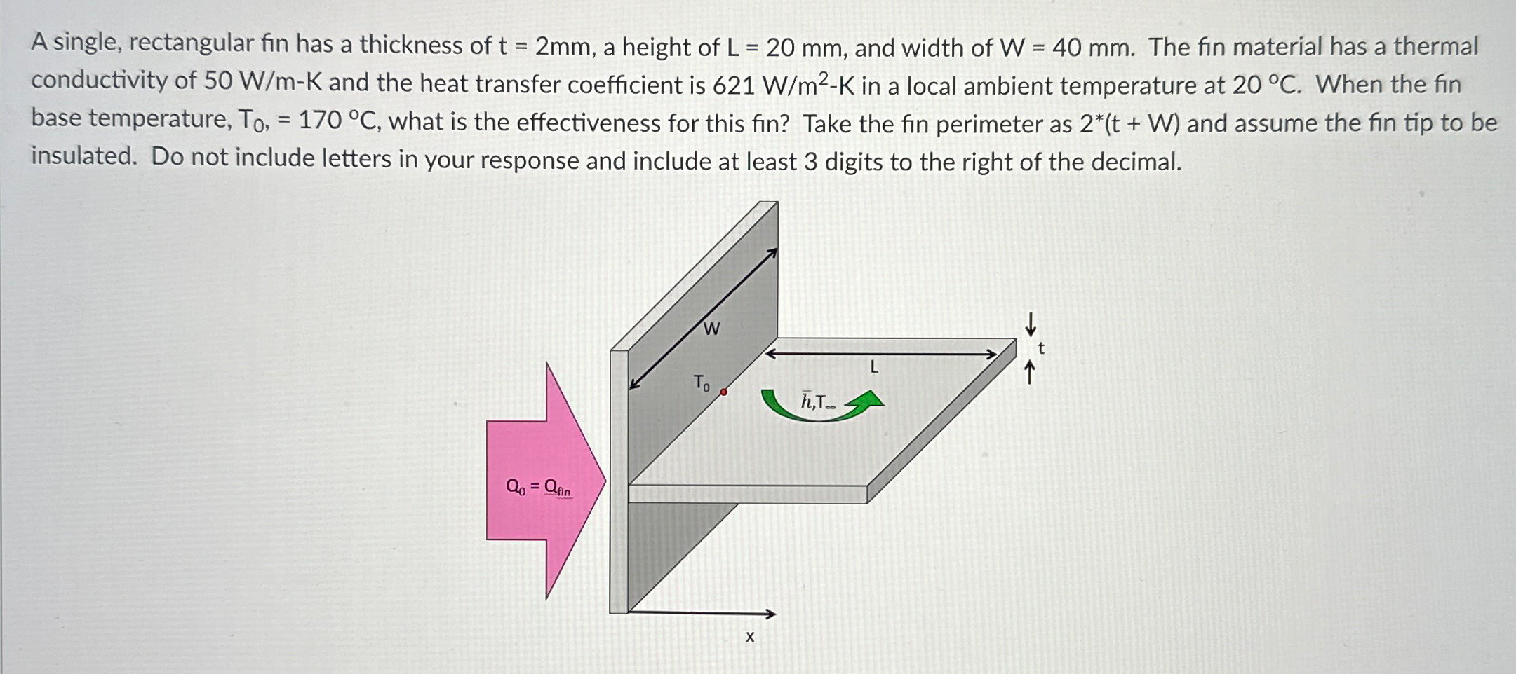 Solved A single, rectangular fin has a thickness of t=2mm, | Chegg.com