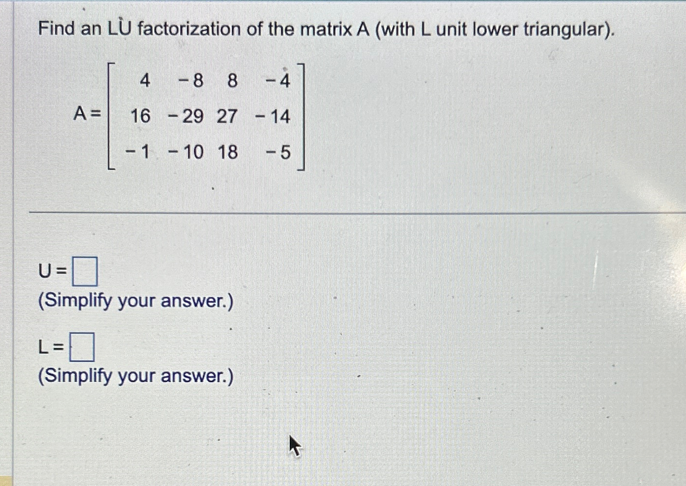 Solved Find an LÙ ﻿factorization of the matrix A (with L | Chegg.com