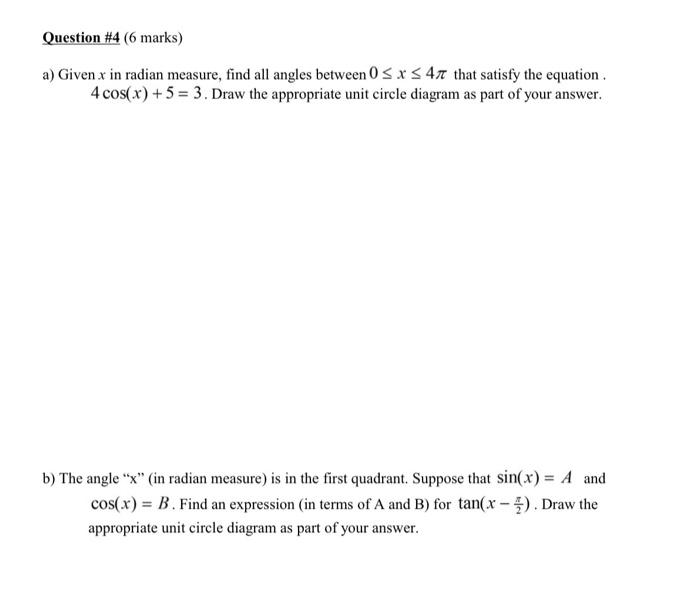 Solved Question #4 (6 marks) a) Given x in radian measure, | Chegg.com