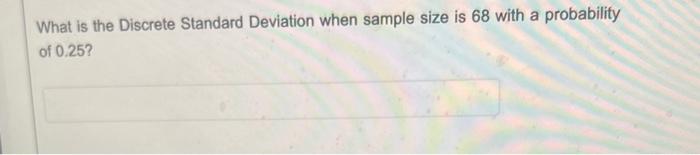 Solved What is the Discrete Standard Deviation when sample | Chegg.com