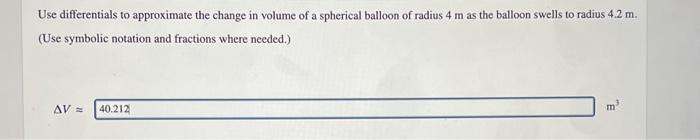 Solved Use differentials to approximate the change in volume | Chegg.com