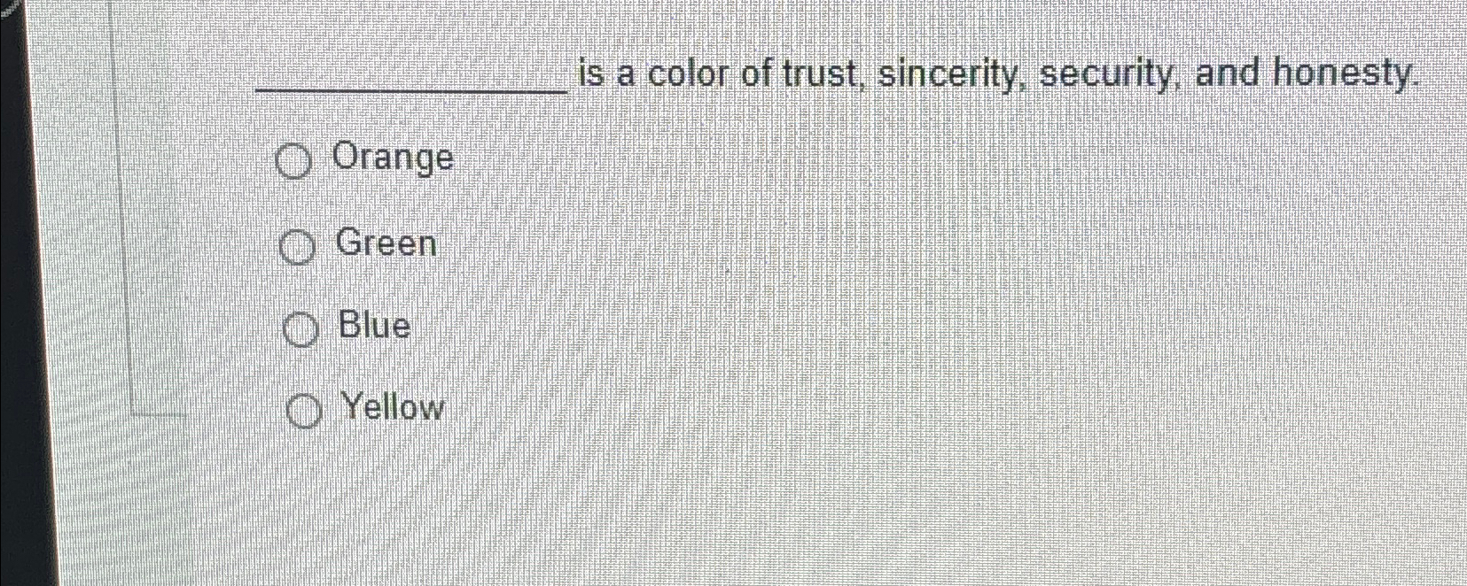 Solved is a color of trust, sincerity, ﻿security, and | Chegg.com