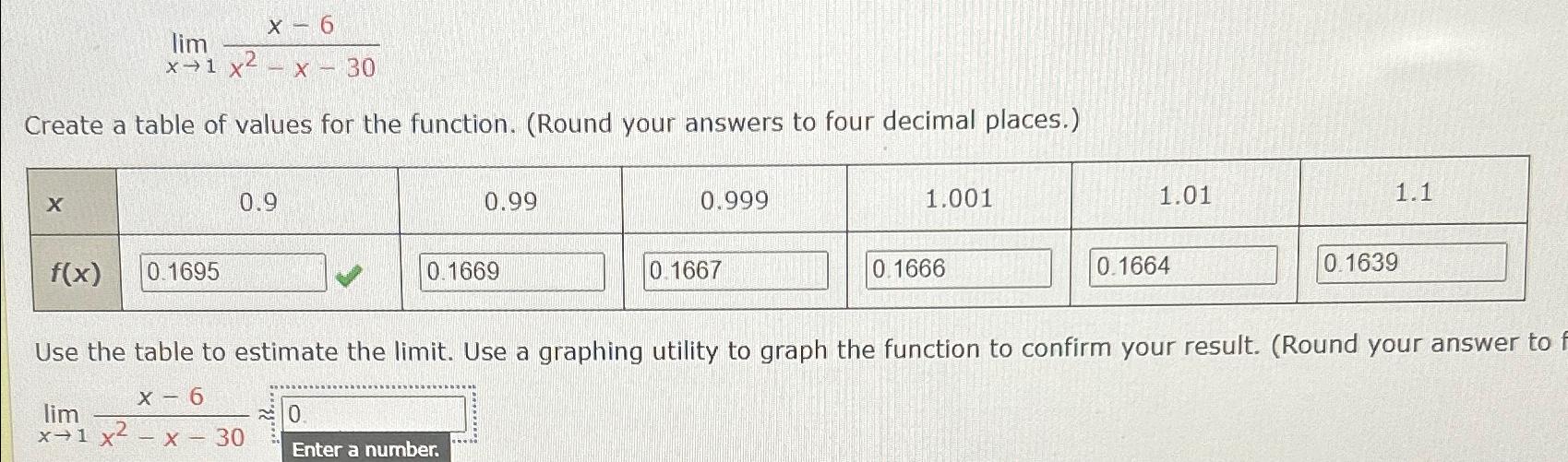 Solved limx→1x-6x2-x-30Create a table of values for the | Chegg.com