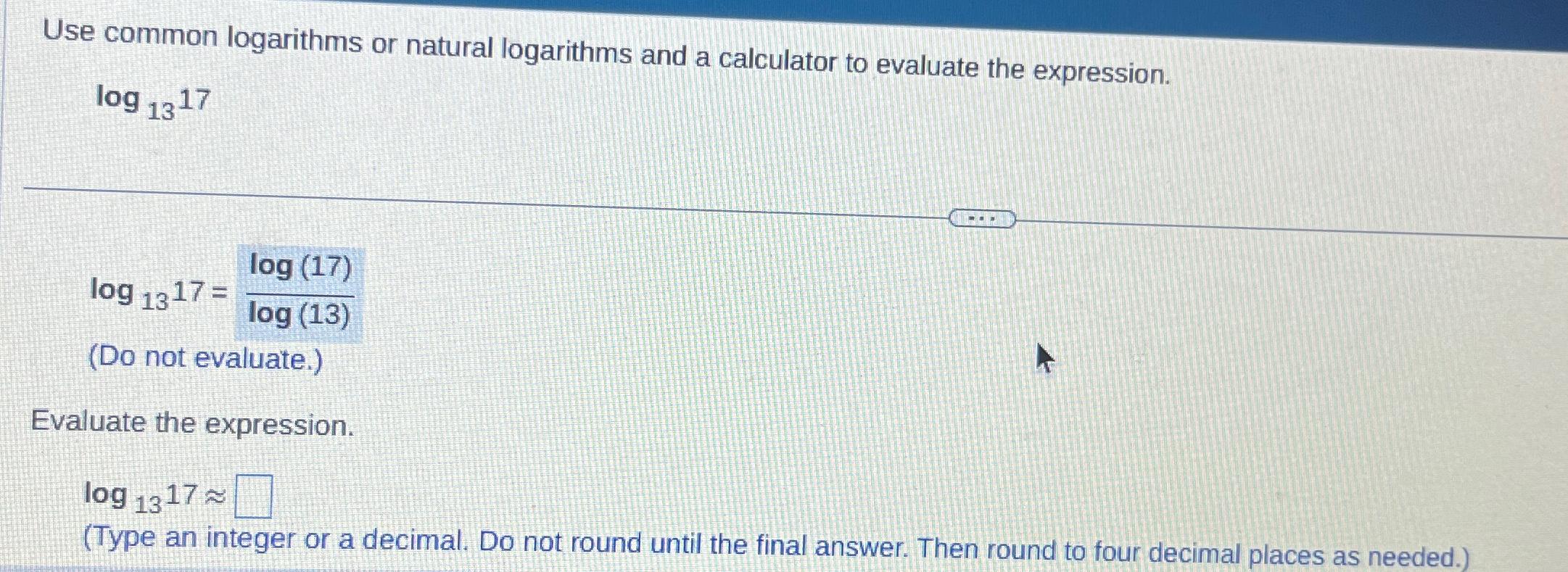 Solved Use common logarithms or natural logarithms and a | Chegg.com