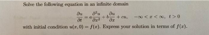 Solved Solve the following equation in an infinite domain au | Chegg.com