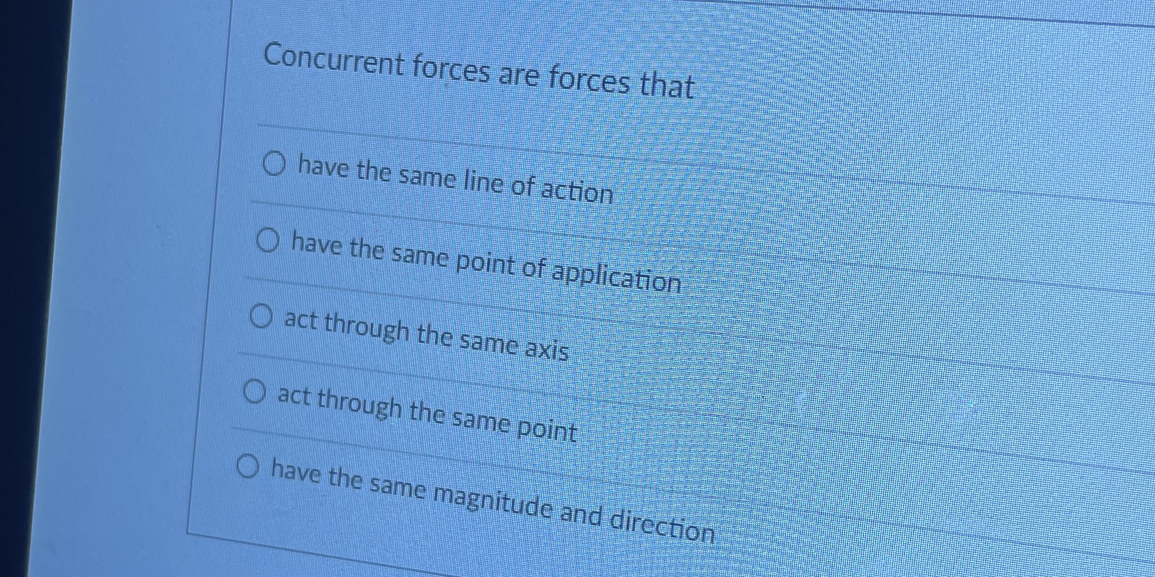 Solved Concurrent forces are forces thathave the same line | Chegg.com