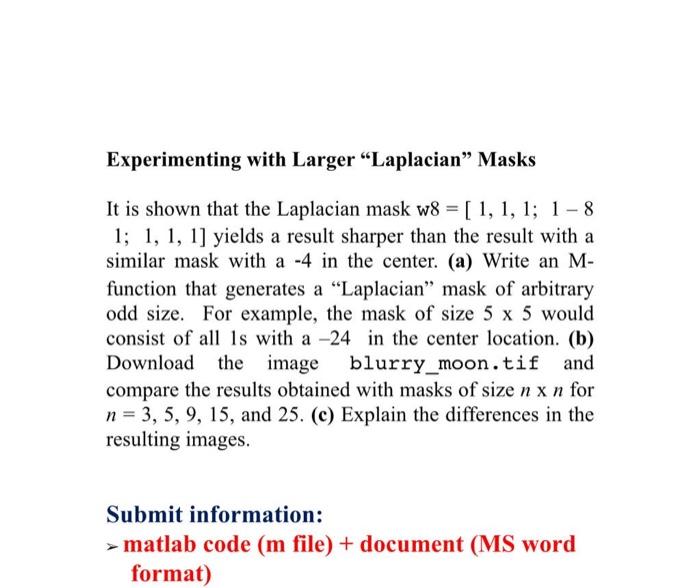 Solved Experimenting with Larger "Laplacian" Masks It is | Chegg.com