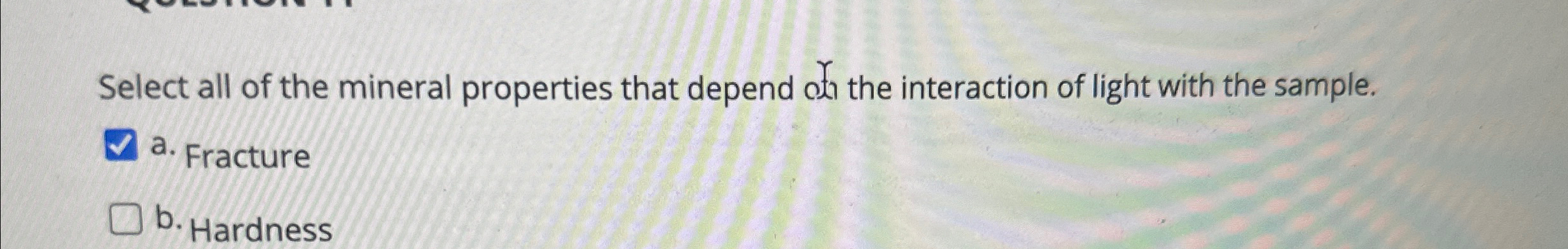 Solved Select all of the mineral properties that depend of | Chegg.com