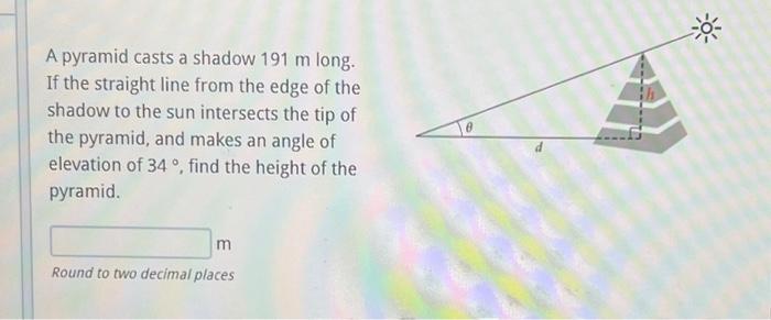 Solved A pyramid casts a shadow 191 m long. If the straight | Chegg.com