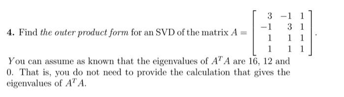 Solved 4. Find the outer product form for an SVD of the | Chegg.com