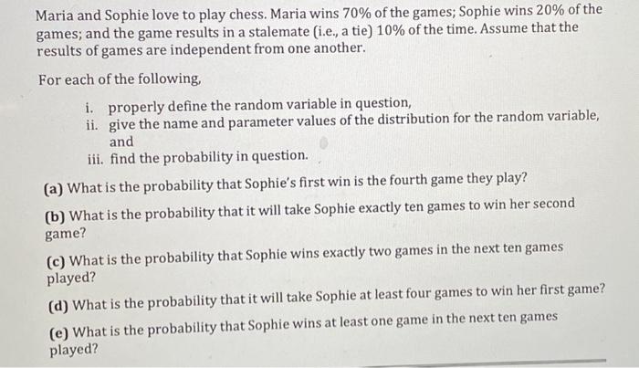 Solved Maria and Sophie love to play chess. Maria wins 70% | Chegg.com