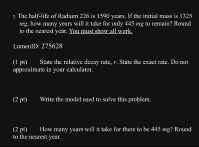 Solved 2. The half-life of Radium 226 is 1590 years. If the | Chegg.com