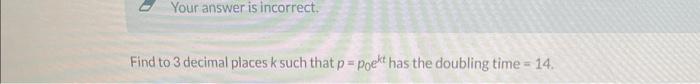 Solved Find to 3 decimal places k such that p=p0ekt has the | Chegg.com