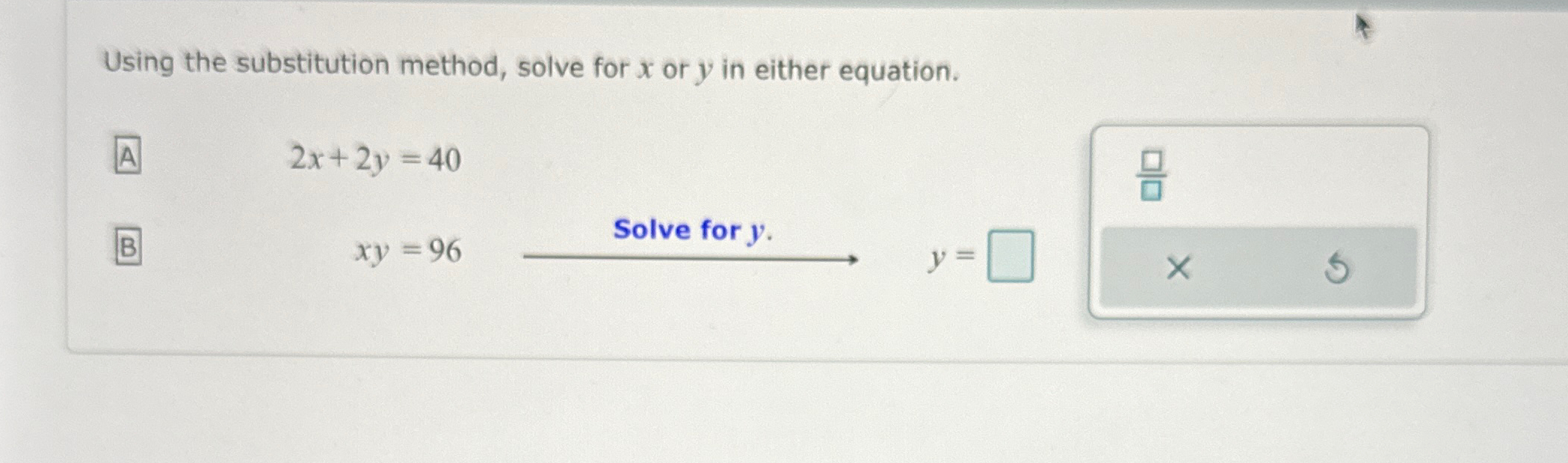 Using the substitution method, solve for x ﻿or y ﻿in | Chegg.com