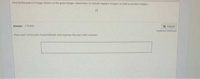 Solved Find all the pairs of integer factors of the given | Chegg.com