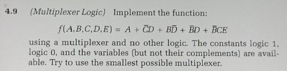 Solved 4.9 (Multiplexer Logic) Implement the function: | Chegg.com