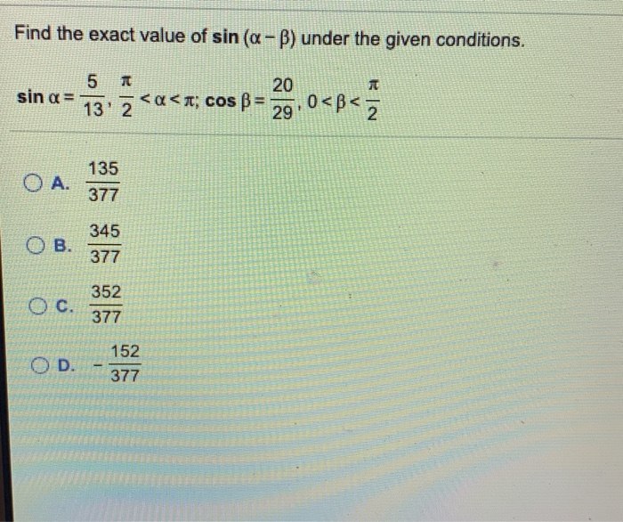 Solved Find the exact value of sin (a-B) under the given | Chegg.com