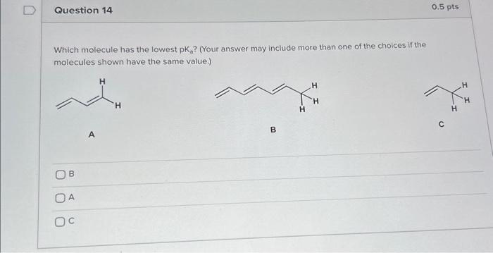 Solved Which molecule has the lowest pKa ? (Your answer may | Chegg.com