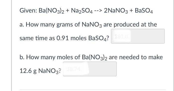 Solved Given: Ba(NO3)2 + Na2SO4 --> 2NaNO3 + BaSO4 a. How | Chegg.com
