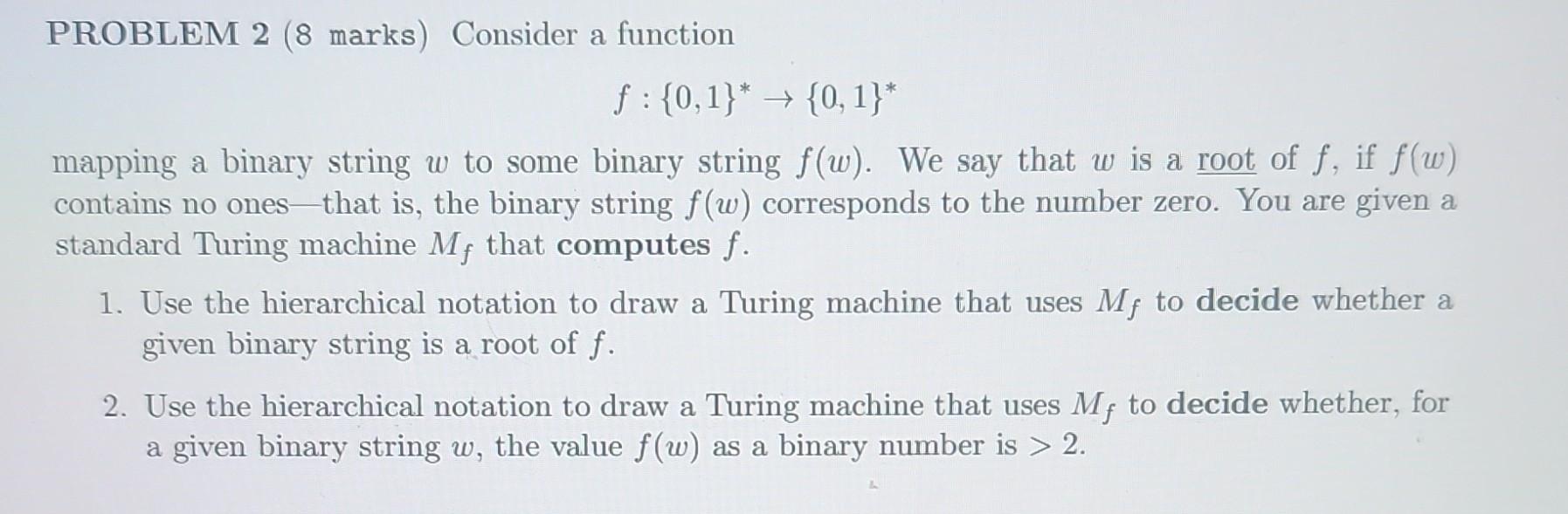 Solved PROBLEM 2 (8 marks) Consider a function | Chegg.com