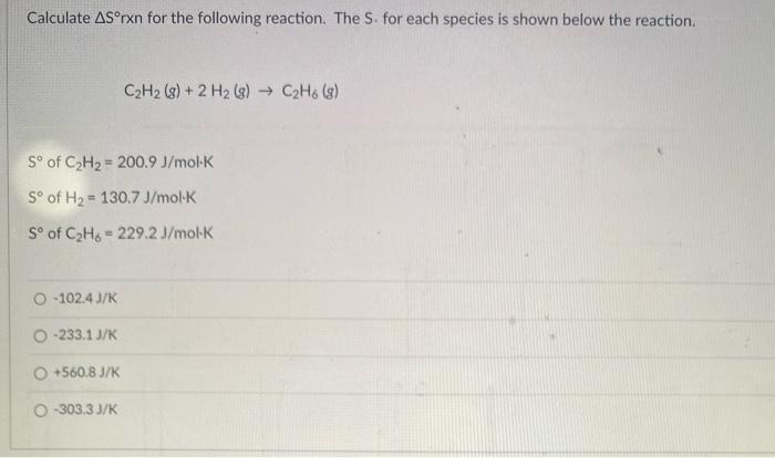 Solved Calculate Δs∘rxn For The Following Reaction The S