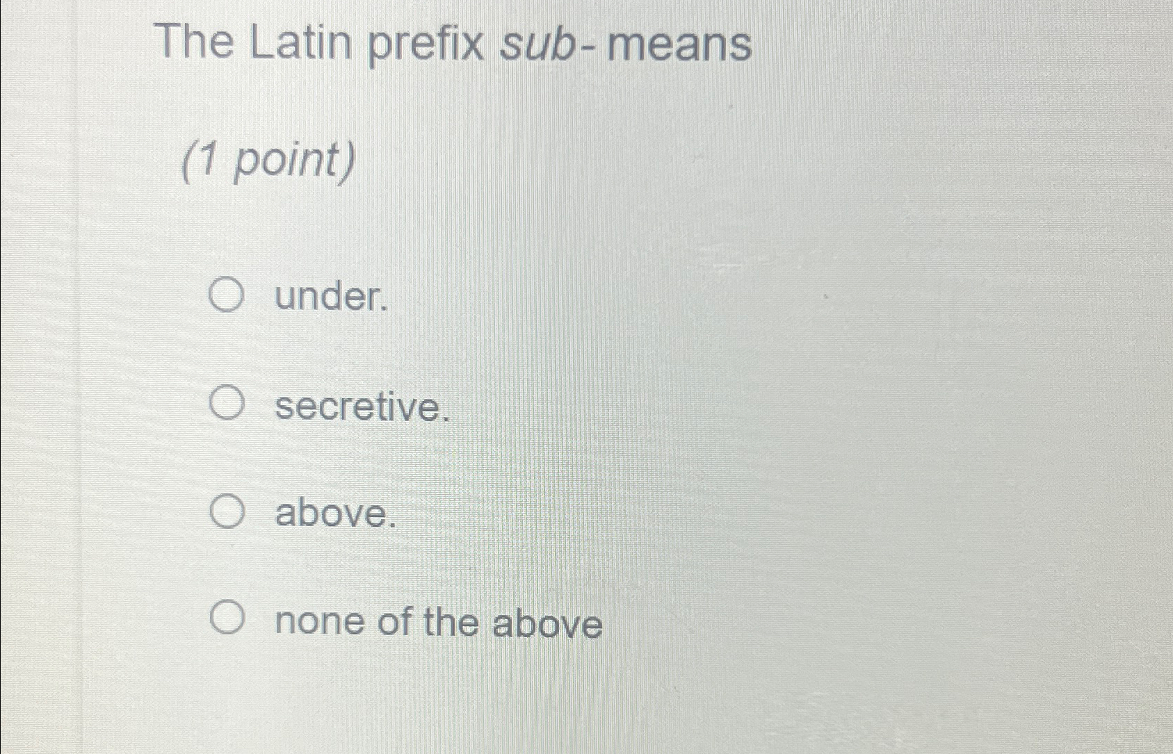 Solved The Latin prefix sub-means(1 | Chegg.com