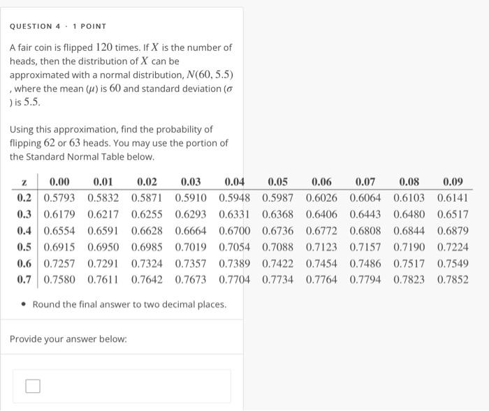 Solved QUESTION 4 - 1 POINT A fair coin is flipped 120 | Chegg.com