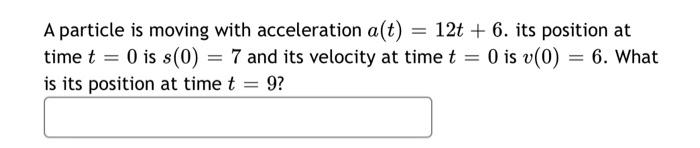 Solved A particle is moving with acceleration a(t)=12t+6. | Chegg.com