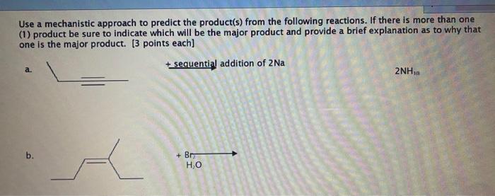 Solved Use a mechanistic approach to predict the product(s) | Chegg.com