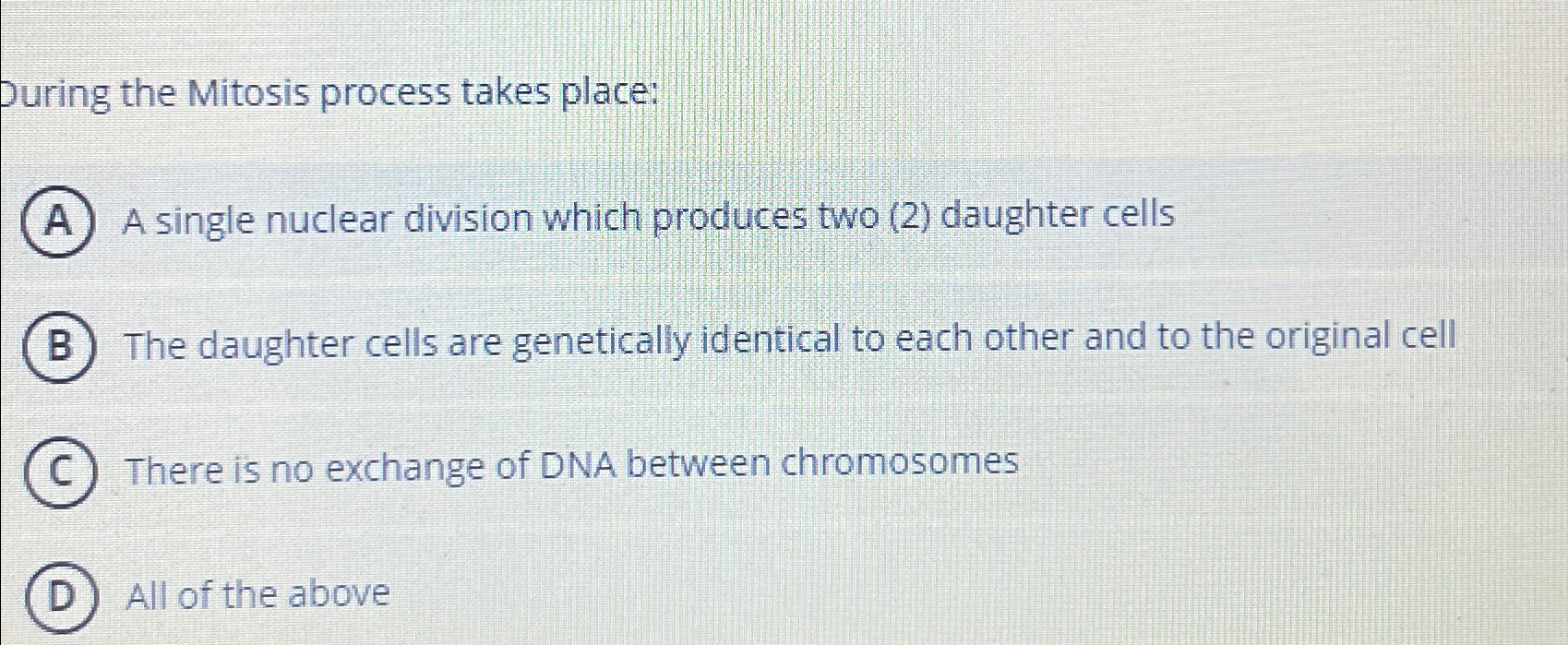 Solved During the Mitosis process takes place:A single | Chegg.com
