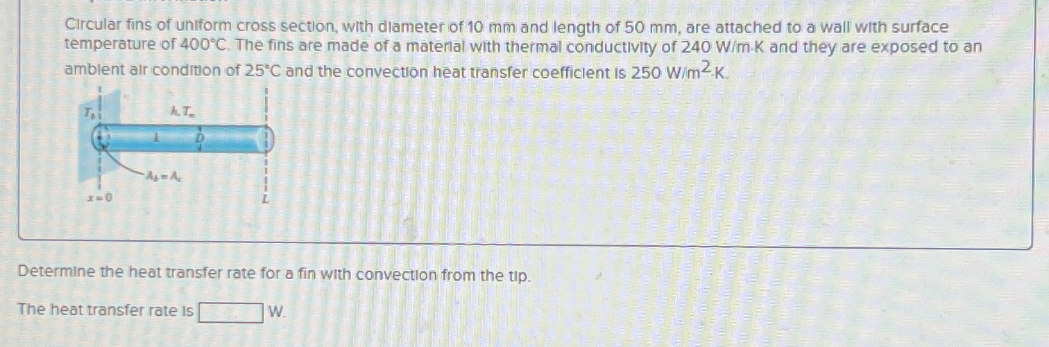 Solved Circular fins of uniform cross section, with diameter | Chegg.com