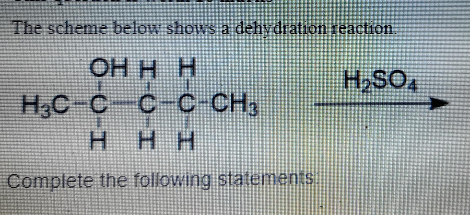Solved The scheme below shows a dehydration reaction. H2SO4 | Chegg.com
